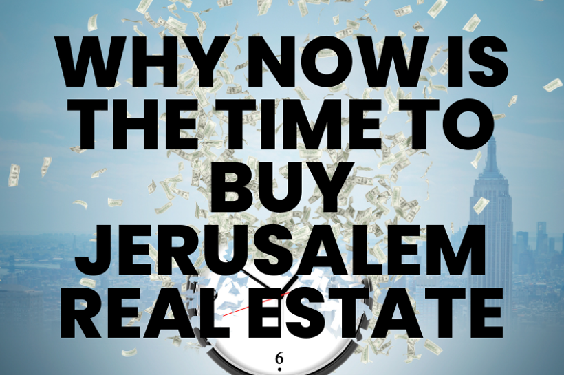 Why Now Is the Right Time to Invest in Jerusalem Why Now Is the Right Time to Invest in Jerusalem
